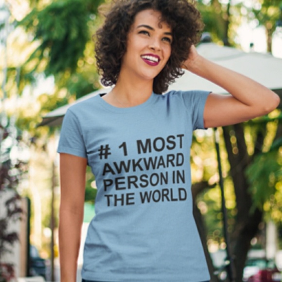 glamfoxx | Tops | Most Awkward Person In The World | Poshmark